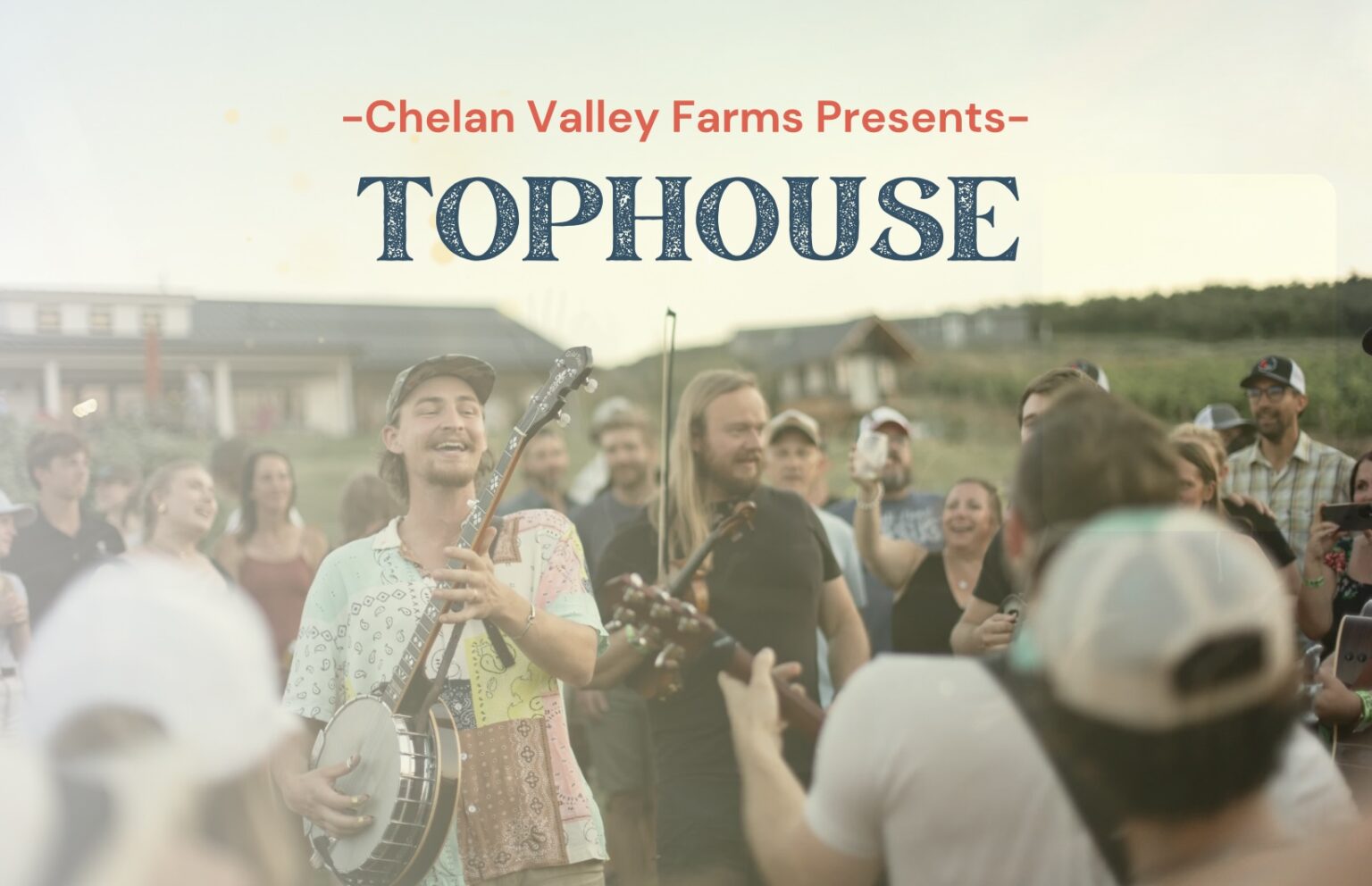 Tophouse Band Concert | Chelan Valley Farms